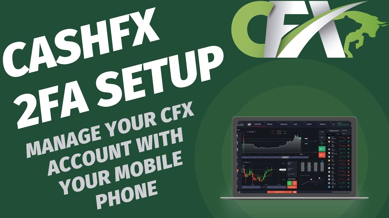 How to Setup CashFX 2FA Using a Mobile Phone (Manage Your CFX Account ...
