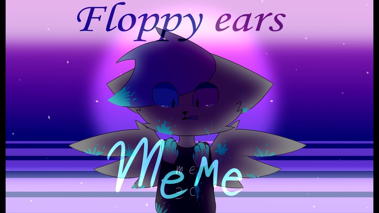 FLOPPY EARS (Animation meme)*OLD* - YouTube