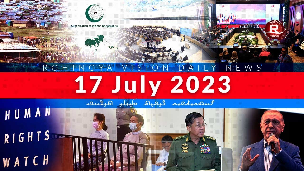 Rohingya News 17 July 2023 UN Resolution Rohingya In BD Military rohingya-news-17-july-2023-un-resolution-rohingya-in-bd-military