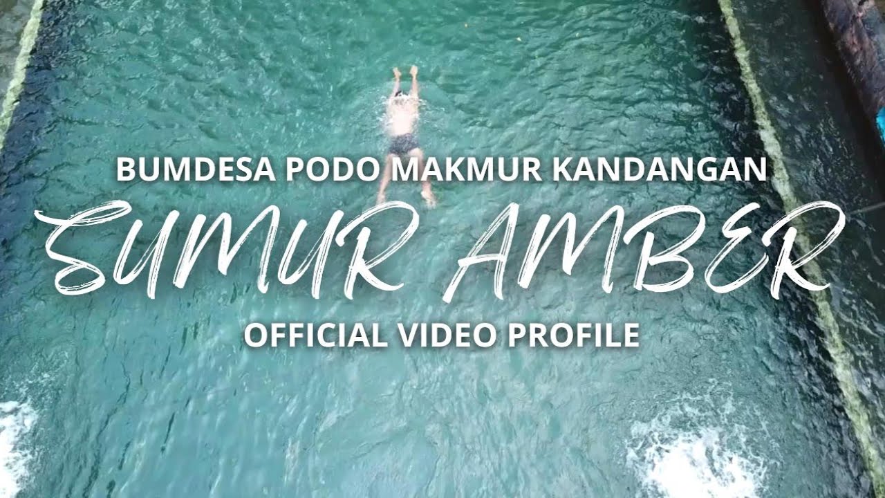 BUMDESA PODO MAKMUR : WISATA AIR SUMUR AMBER OFFICIAL VIDEO PROFILE - YouTube