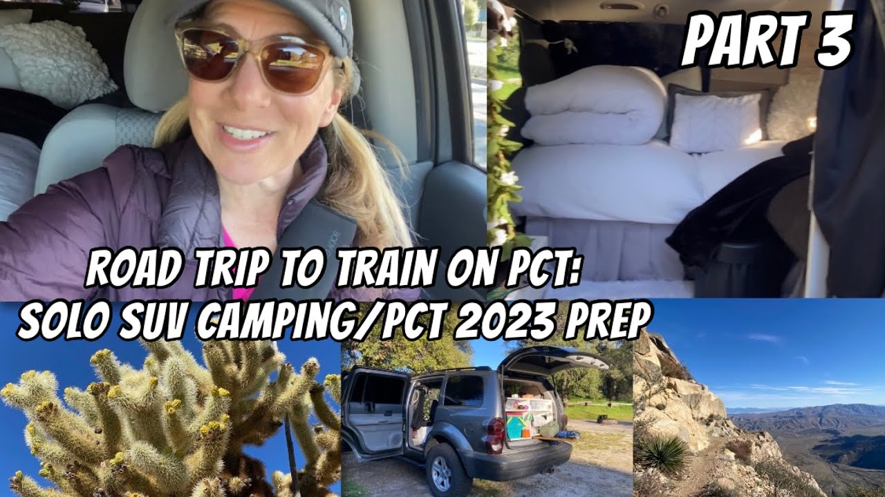 Road Trip to Train on PCT: PART 3|Solo SUV Camping|PCT 2023 Prep - YouTube