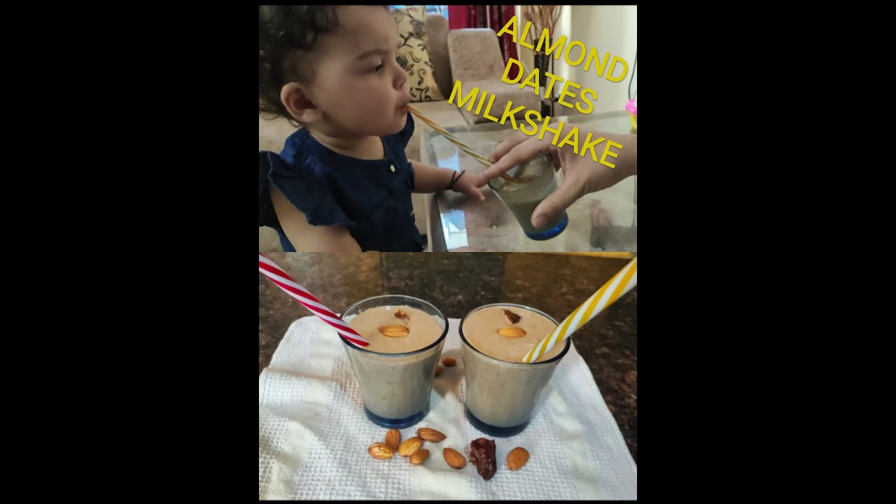 Almonds Dates milkshake for 1+babies &Toddler (Healthy and Perfect ...