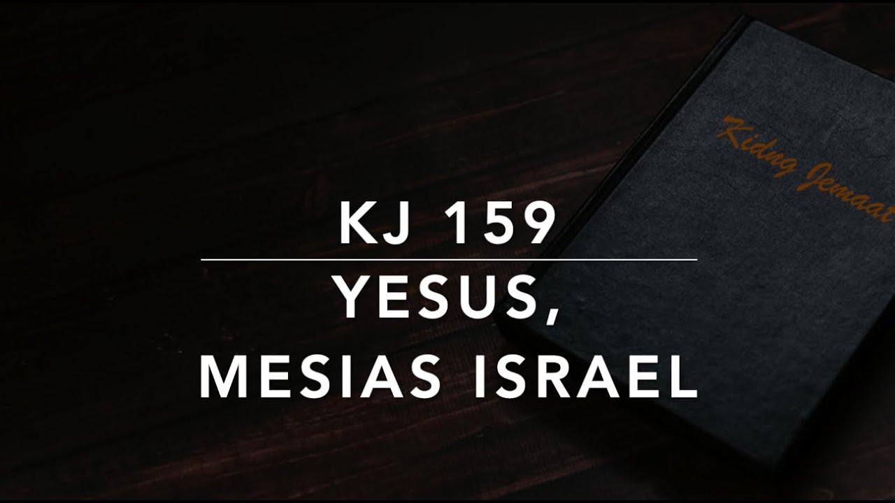 KJ 159 Yesus, Mesias Israel - Kidung Jemaat Chords - Chordify