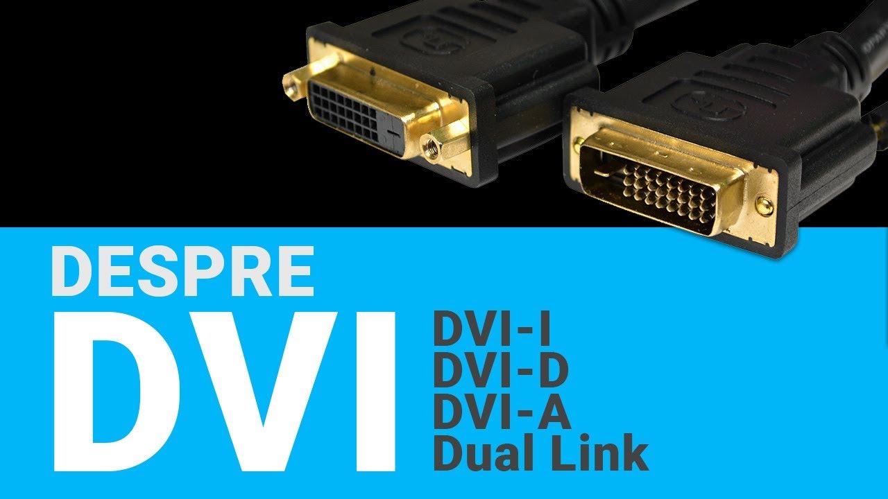 3 minute despre DVI: DVI-A, DVI-D si DVI-I - Dual Link si Single Link ...