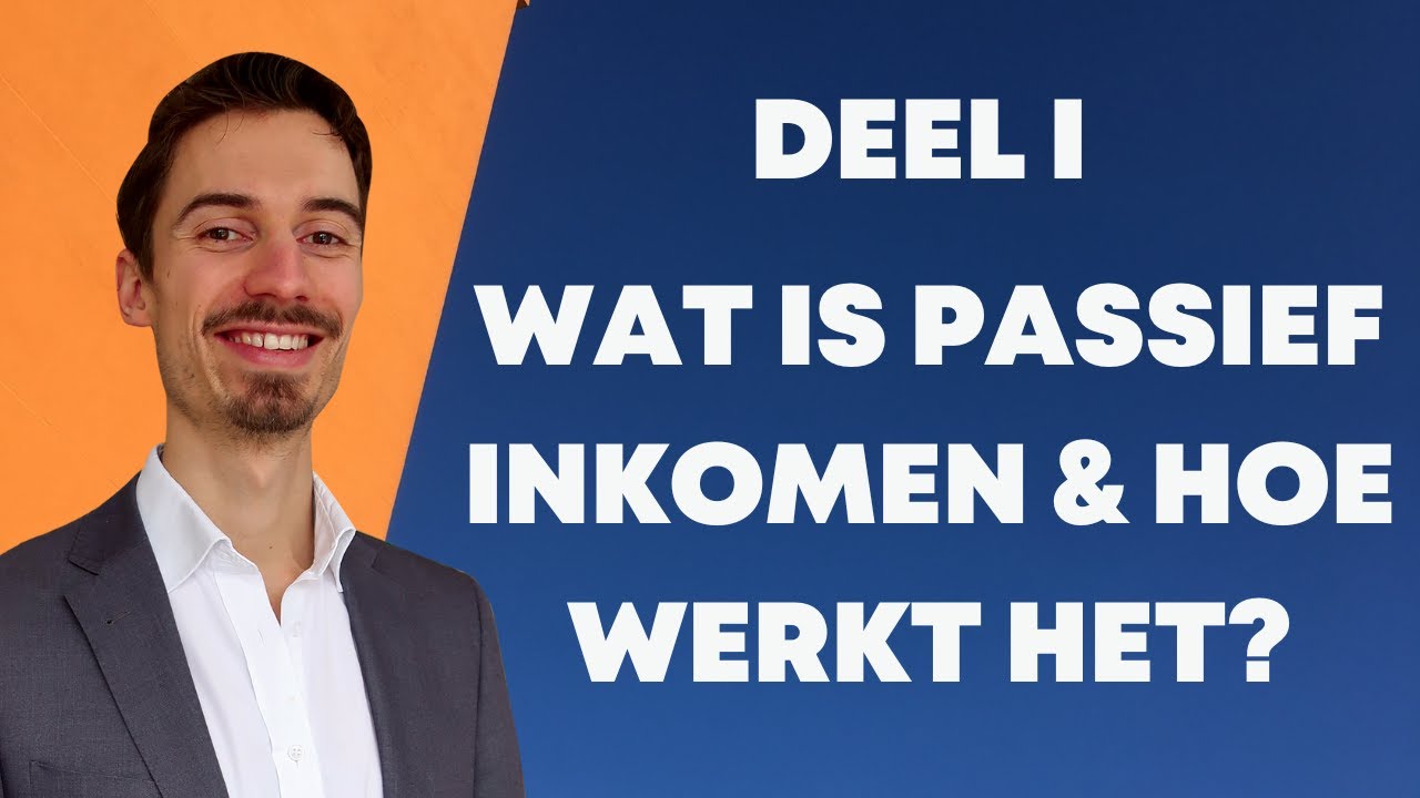 Wat Is Passief Inkomen & Hoe Werkt Het? (Passief Inkomen deel 1) - YouTube