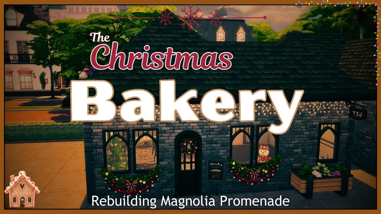 Building a CHRISTMASSY BAKERY in Magnolia Promenade | Amateur Builds in ...