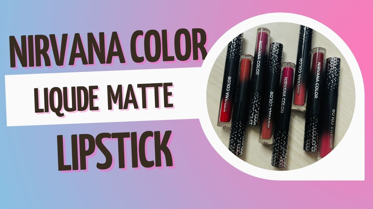 Nirvana Color Liquid Matte Lipstick - YouTube