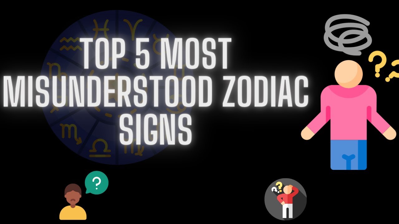Top 5 Most Misunderstood Zodiac Signs - YouTube
