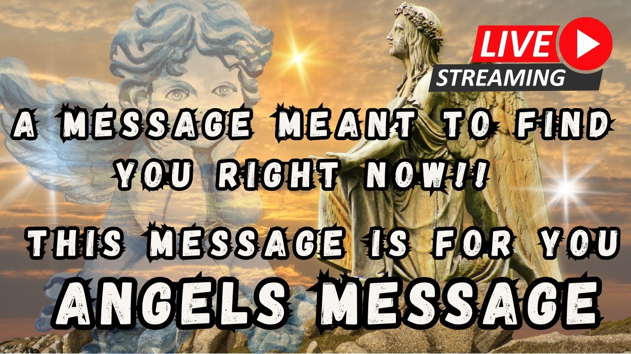 👼24HR LIVE ANGELS MESSAGE ~ 🕊A MESSAGE MEANT TO FIND YOU RIGHT NOW!!! 🌈 ...
