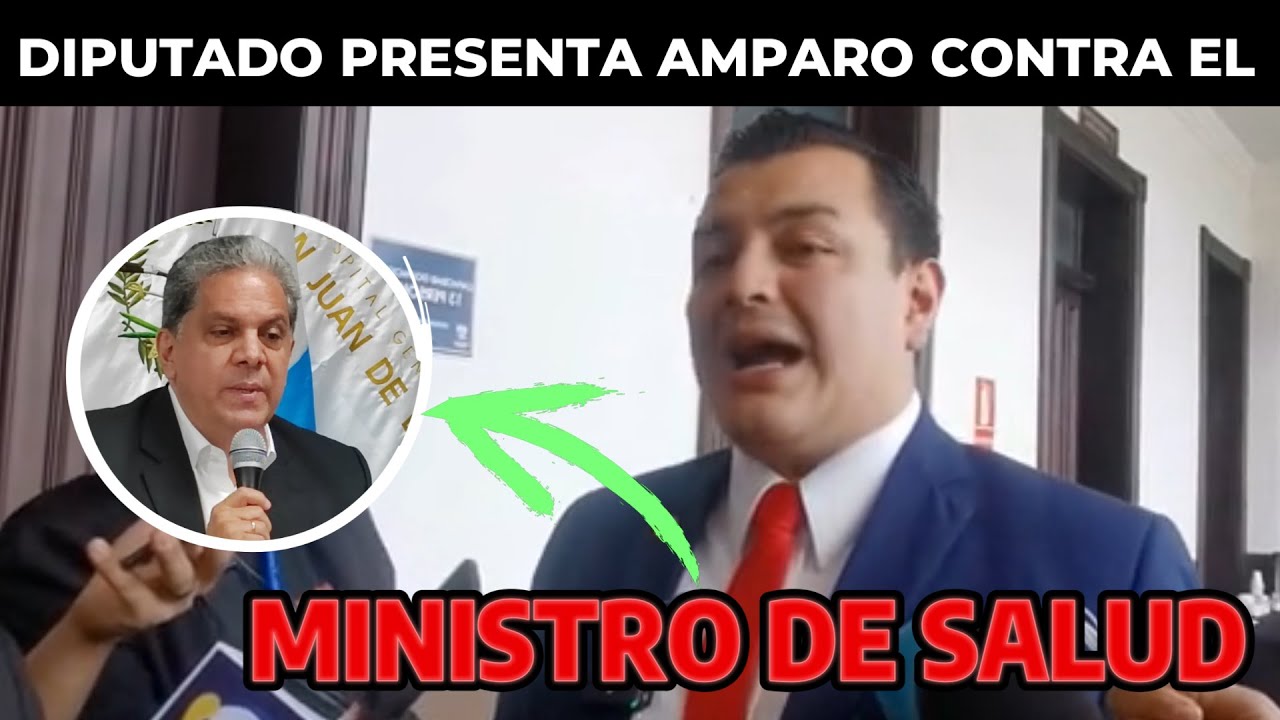 DIPUTADO BYRON RODRÍGUEZ PRESENTA AMPARO CONTRA EL MINISTRO DE SALUD ...