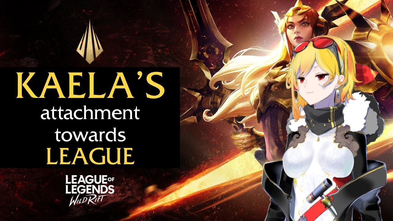 Kaela's attachment to League 【Kaela Kovalskia | HoloID 3rd Gen ...
