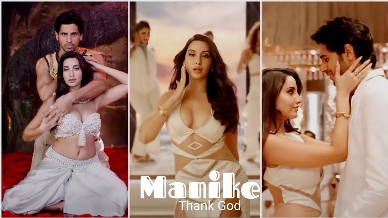 Manike | Thank God | Sidharth | Nora Fatehi | Manike Song Status | Manike Thank God 4k Status ...