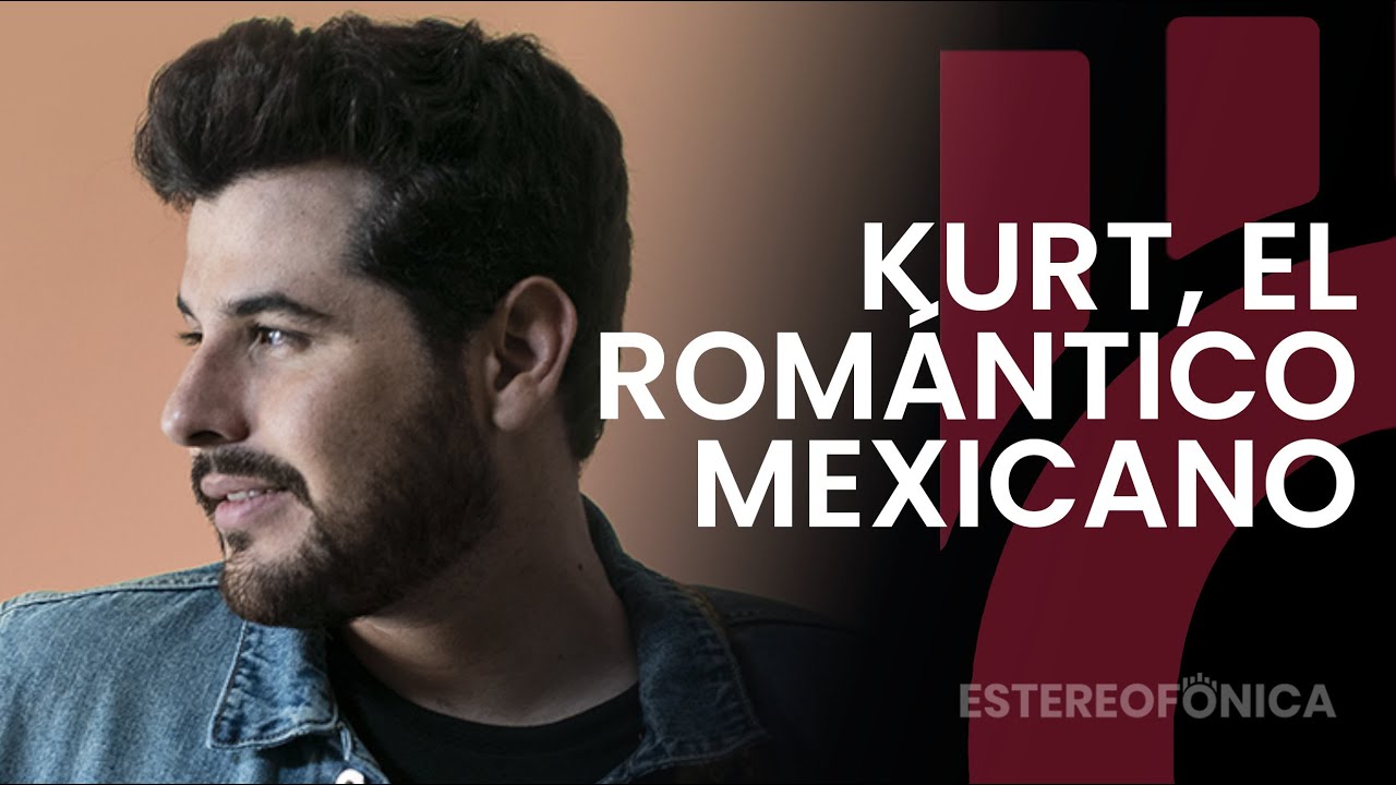 Conoce más de Kurt, el romántico cantautor mexicano - YouTube