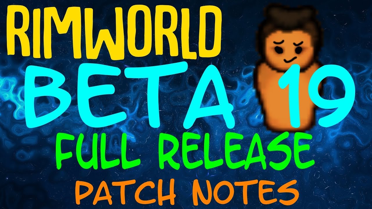 Rimworld Beta 19 Has Been Released! Full Patch Notes Overview - YouTube