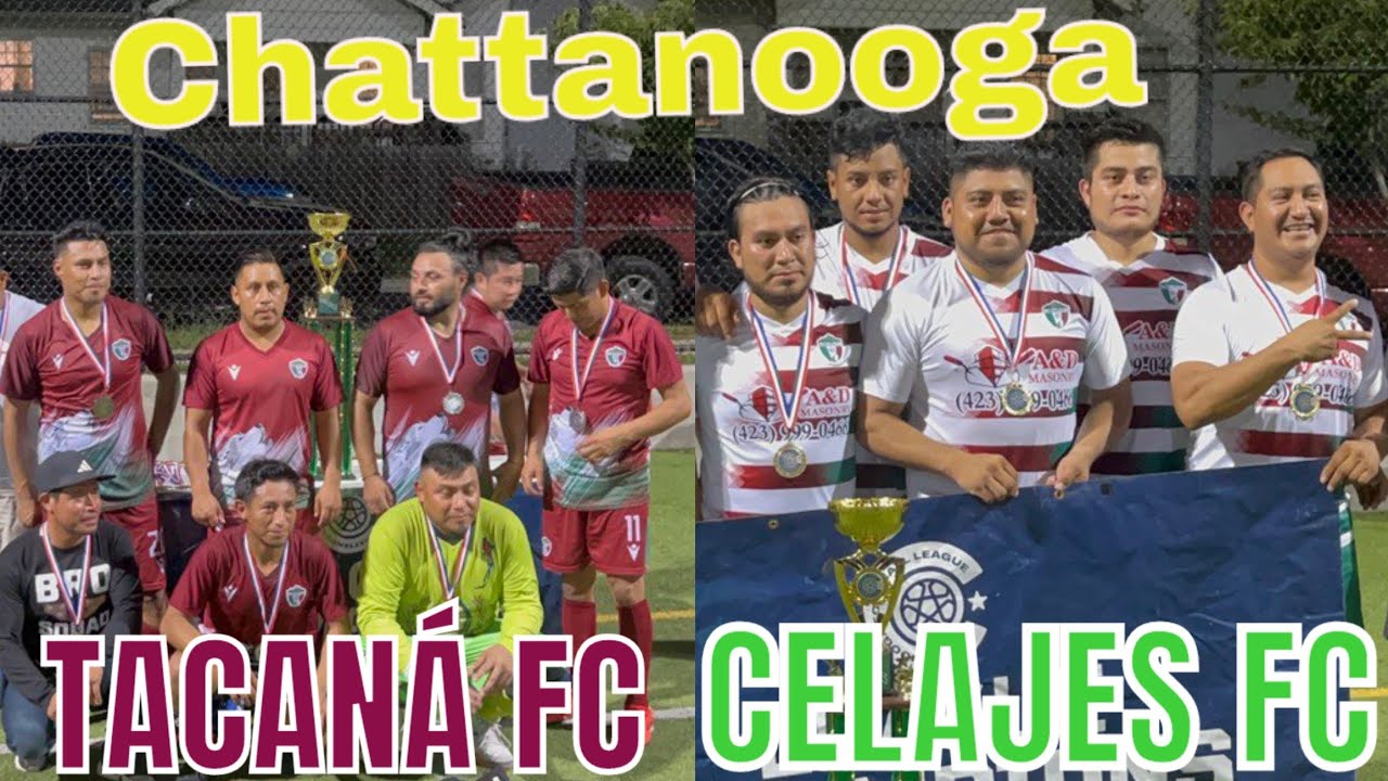 Segundo tiempo Tacaná FC VS Celajes FC Gran final desde Chattanooga ...