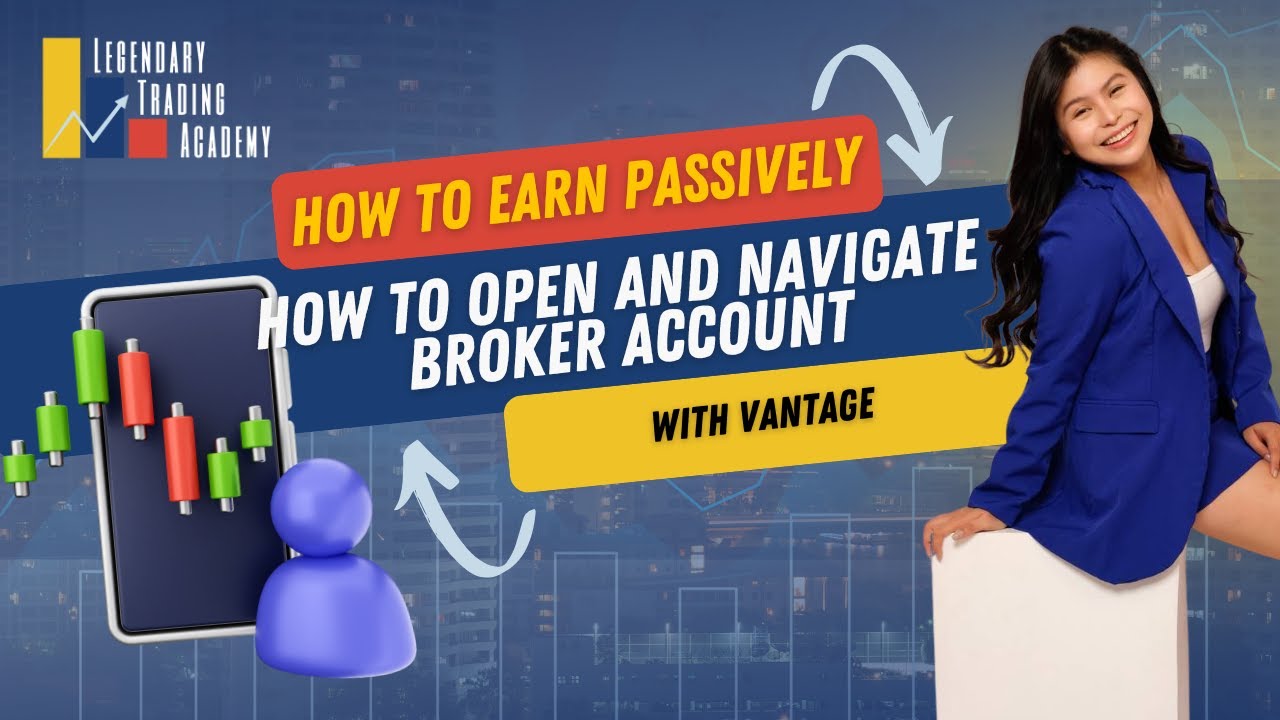 HOW TO OPEN AND NAVIGATE BROKER ACCOUNT WITH VANTAGE - YouTube