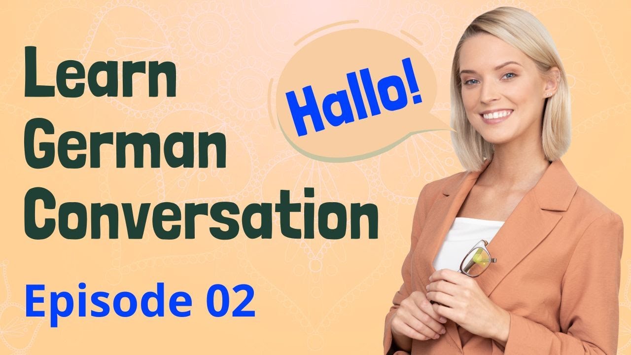 Learn German Conversation (Episode 02) - Improve Speaking & Listening ...