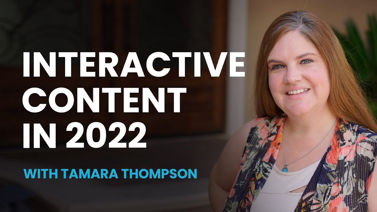 Interactive Content In 2022 with Tamara Thompson - YouTube