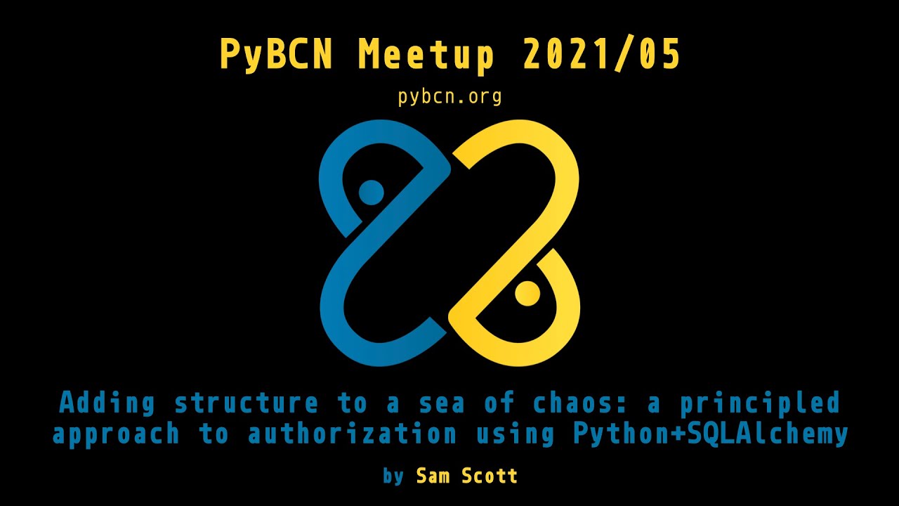PyBCN Meetup 2021/05/20 A principled approach to authorization with ...