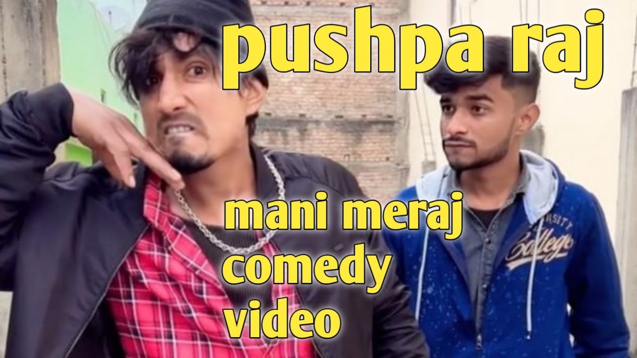 pushpa raj|| mani meraj comedy video|| mani meraj vines|| - YouTube