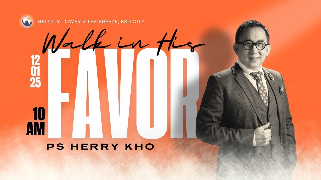 Walk in His Favour - Ps. Herry Kho (Minggu, 12 Januari - 10:00) - YouTube