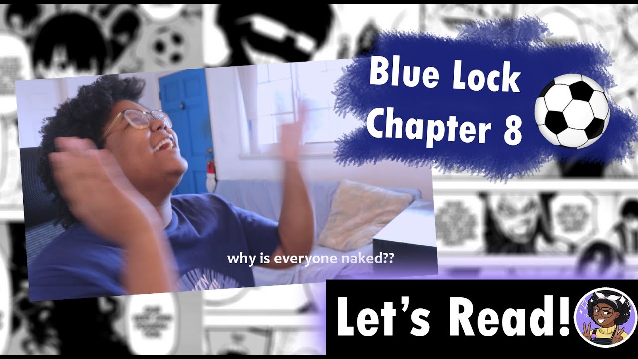 WHY IS EVERYONE NAKED?! | Let's Read! BLUE LOCK, Chapter 8 | Midnight ...