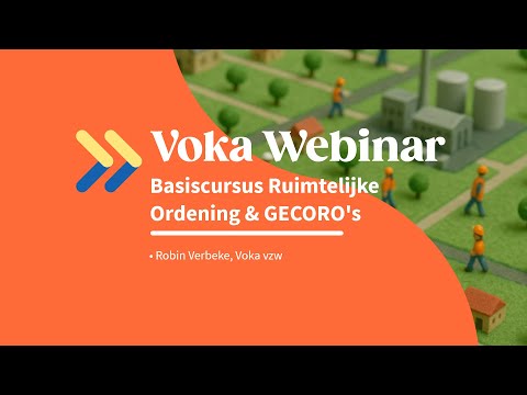 Voka webinar - Basiscursus Ruimtelijke Ordening & GECORO's