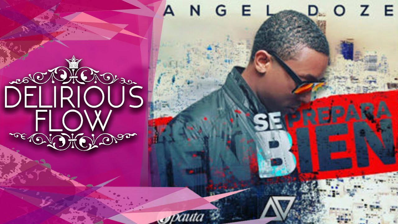 Angel Doze - Se Prepara Bien - YouTube