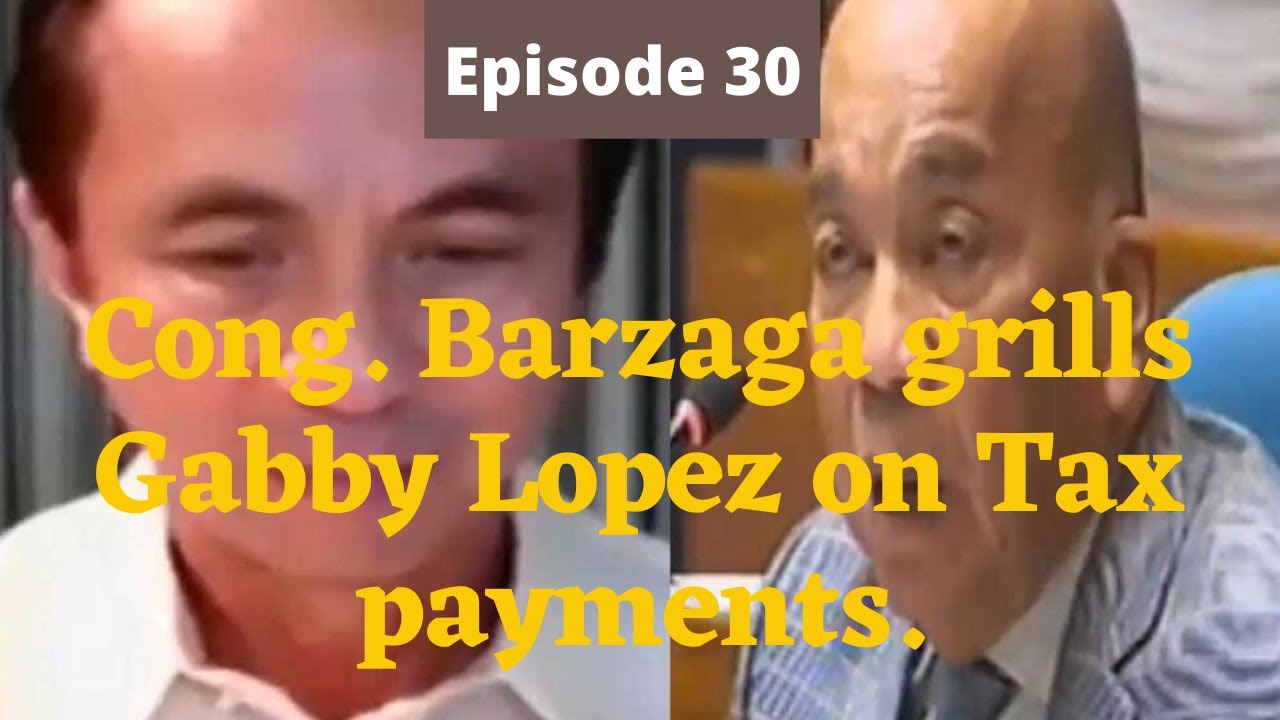 WATCH: Cong. Elpidio Barzaga grills ABS-CBN owner Gabby Lopez on Tax ...