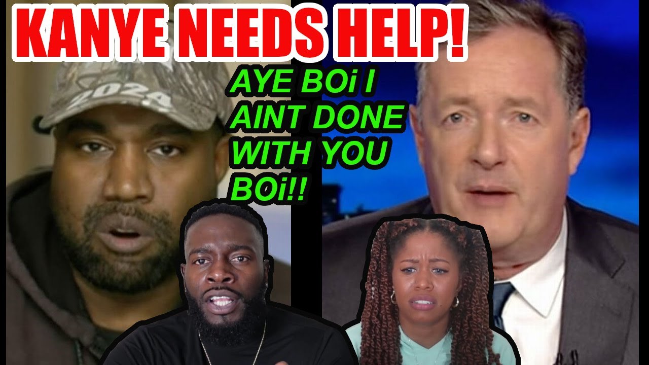 Kanye West told Piers Morgan: "Aye Boy, Aye I ain't done with you boy ...