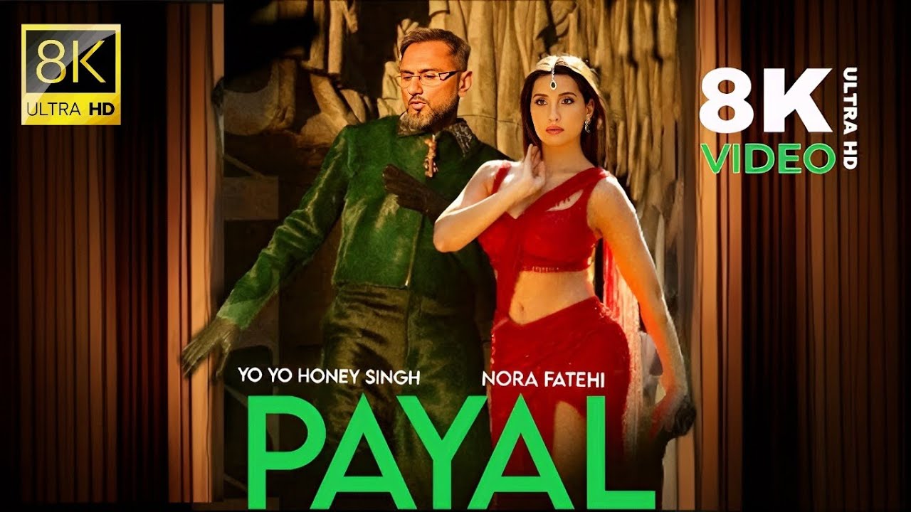 payal 8k - 60fps Song | Nora Fatehi, Yo Yo Honey Singh, Paradox - YouTube