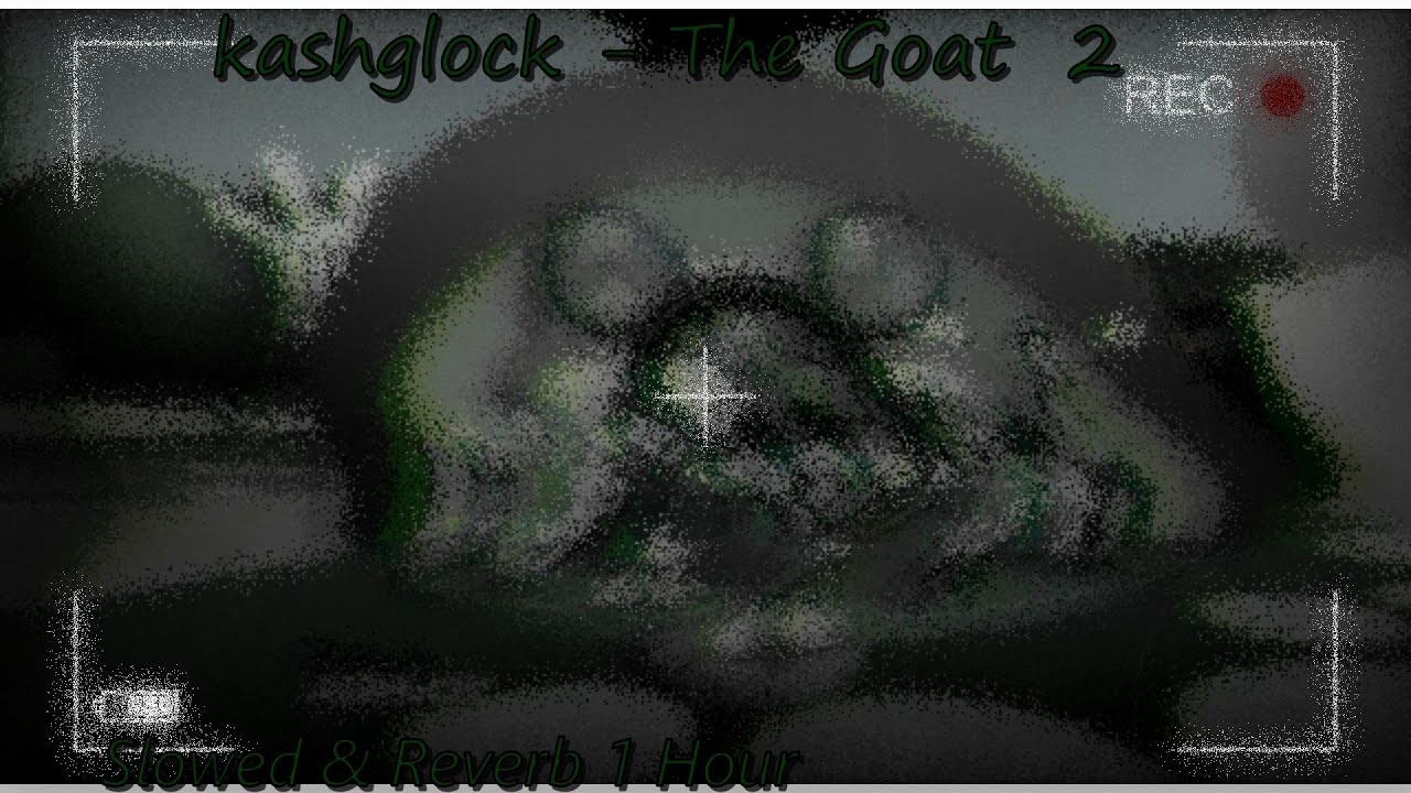 Kashglock - The Goat 2 | Slowed & Reverbed + 1 Hour - YouTube
