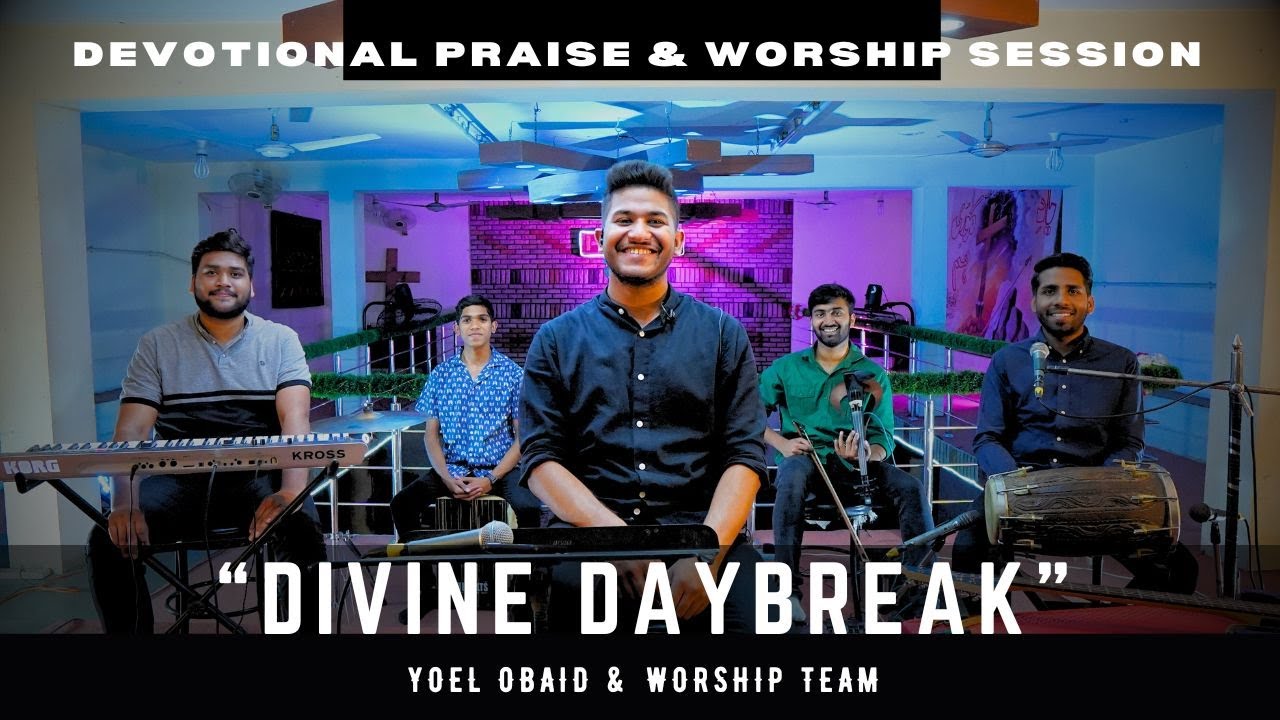 "Divine DayBreak" | Session 2 | Yoel Obaid & Worship Team | Devotional Praise & Worship Session ...