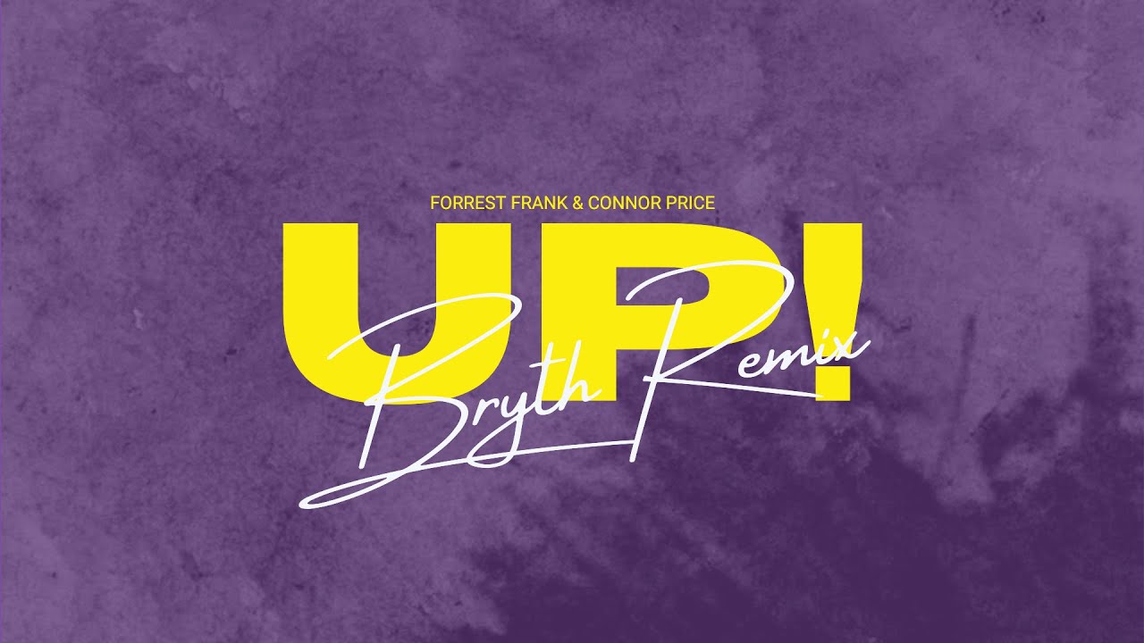 UP! (BRYTH REMIX) - Connor Price & Forrest Frank - YouTube