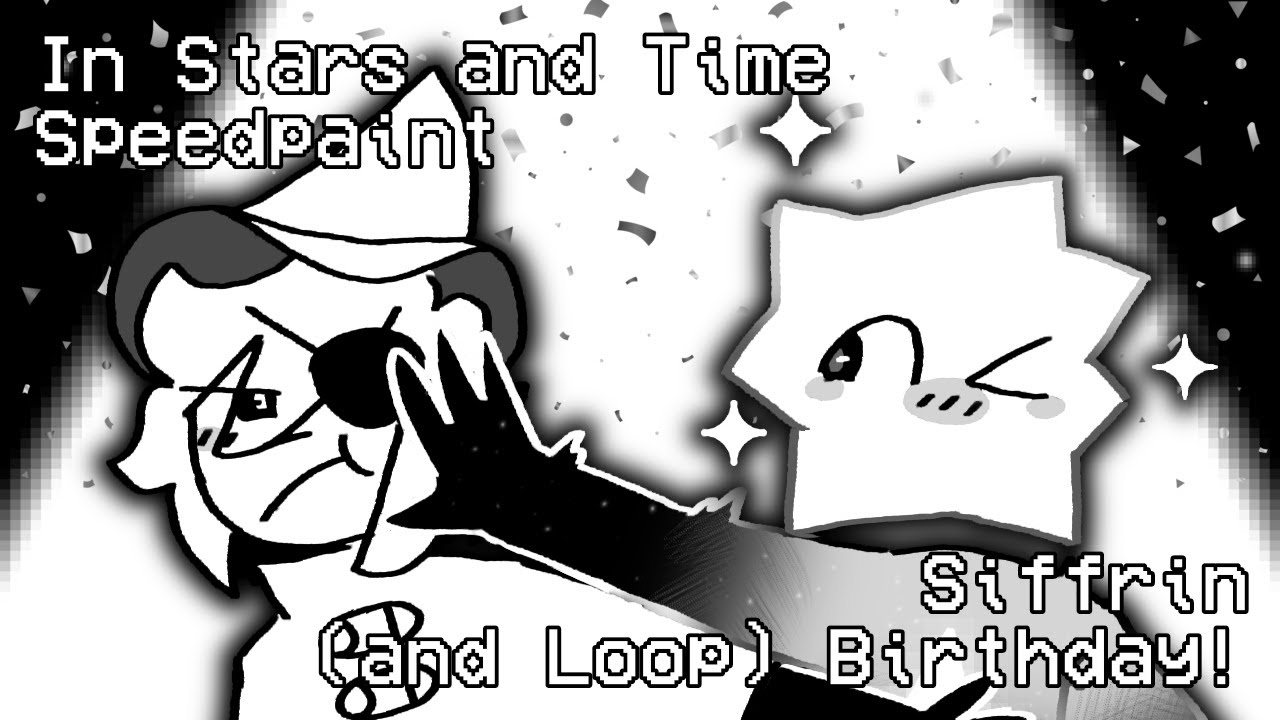 Siffrin (and Loop) Birthday | In Stars and Time Speedpaint - YouTube