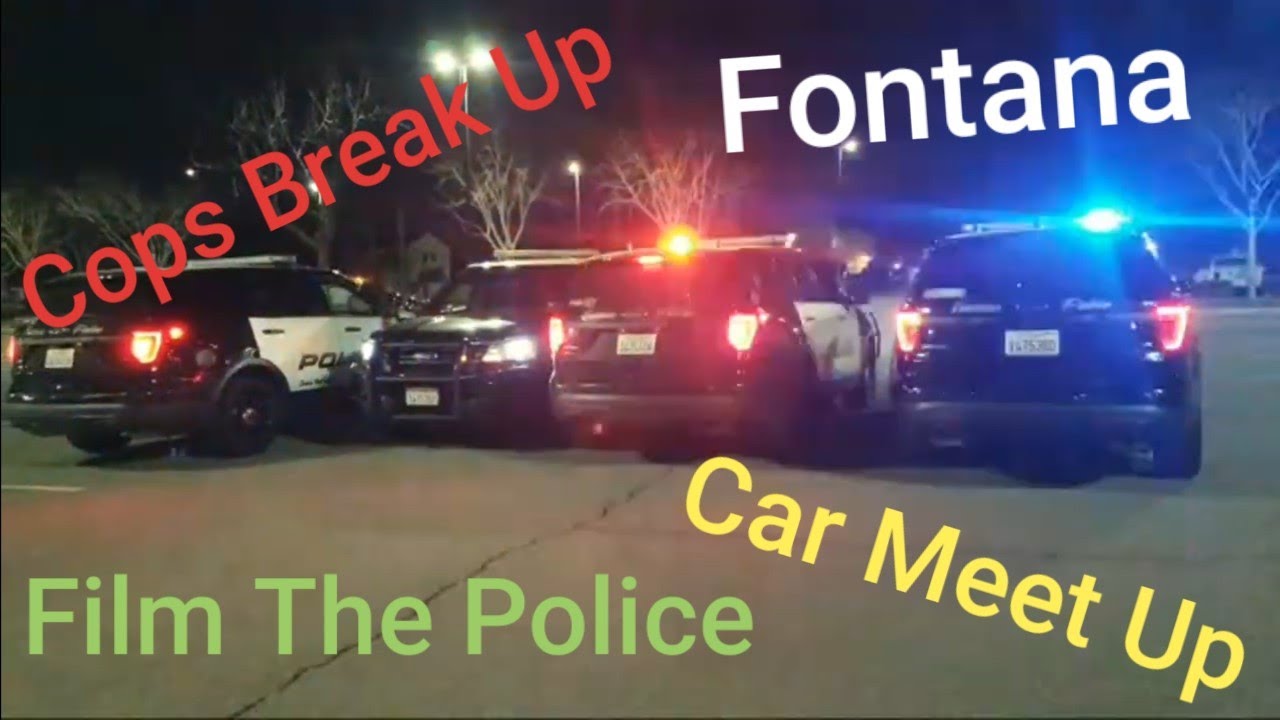 FONTANA PD Break Up Car Meet Up Show - YouTube