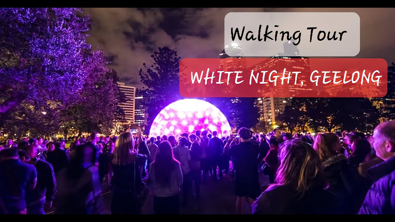Walking Tour | White Night in Geelong | October 2022 | - YouTube