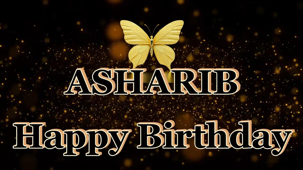 Happy Birthday to You ASHARIB Happy Birthday Song By Abdurrehman Ansari ...