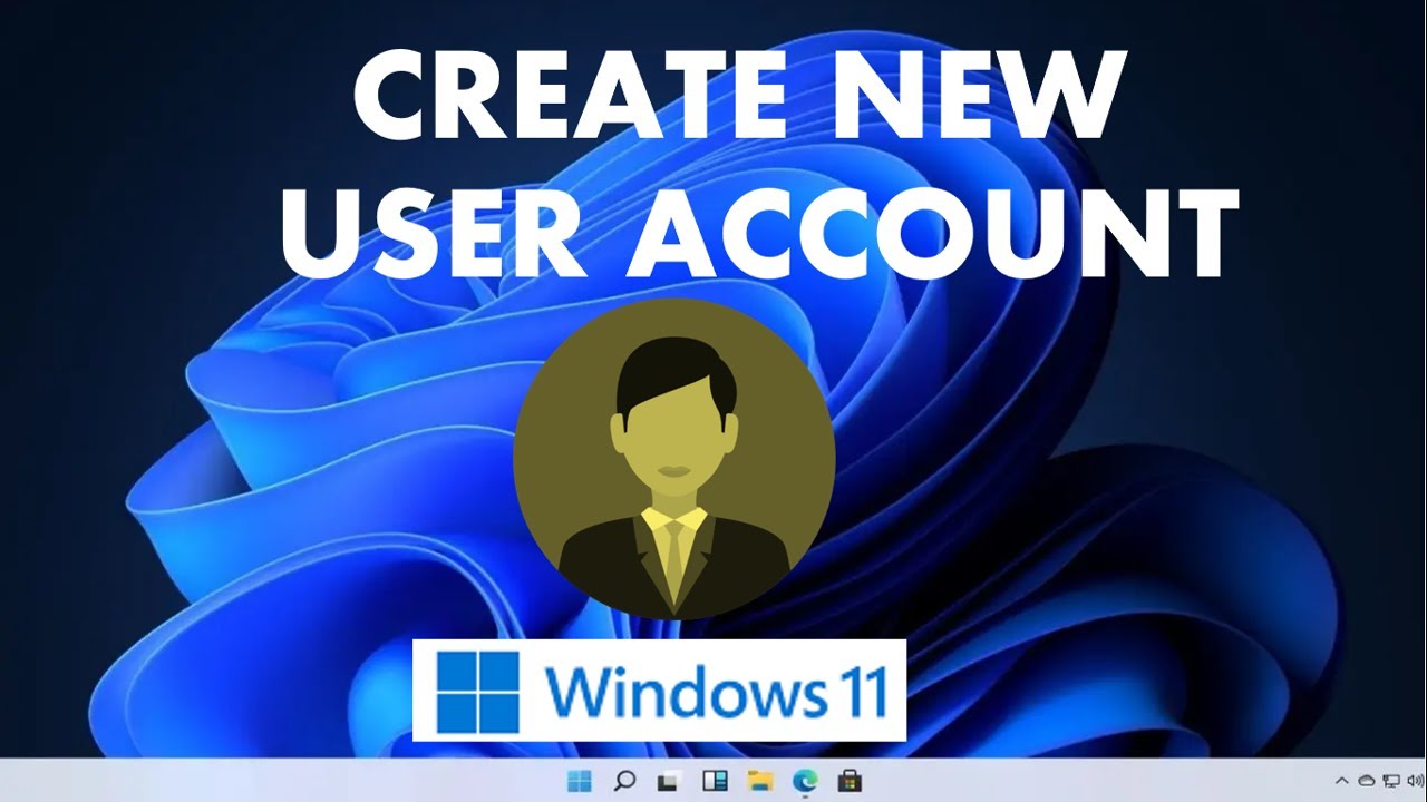 How To Create a New User Account in Windows 11 | Step-by-Step Guide ...