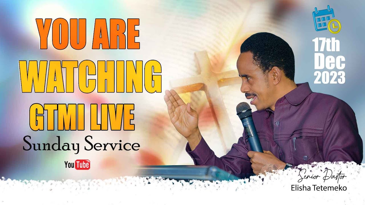GTMI LIVE SUNDAY SERVICE BROADCAST I DATE 17/12/2023 - YouTube