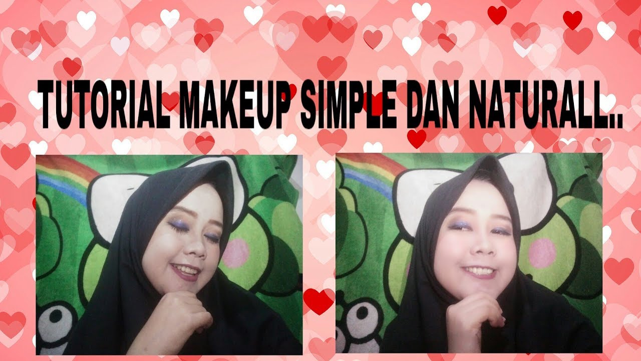 TUTORIAL MAKE UP SIMPLE DAN NATURAL.. - YouTube