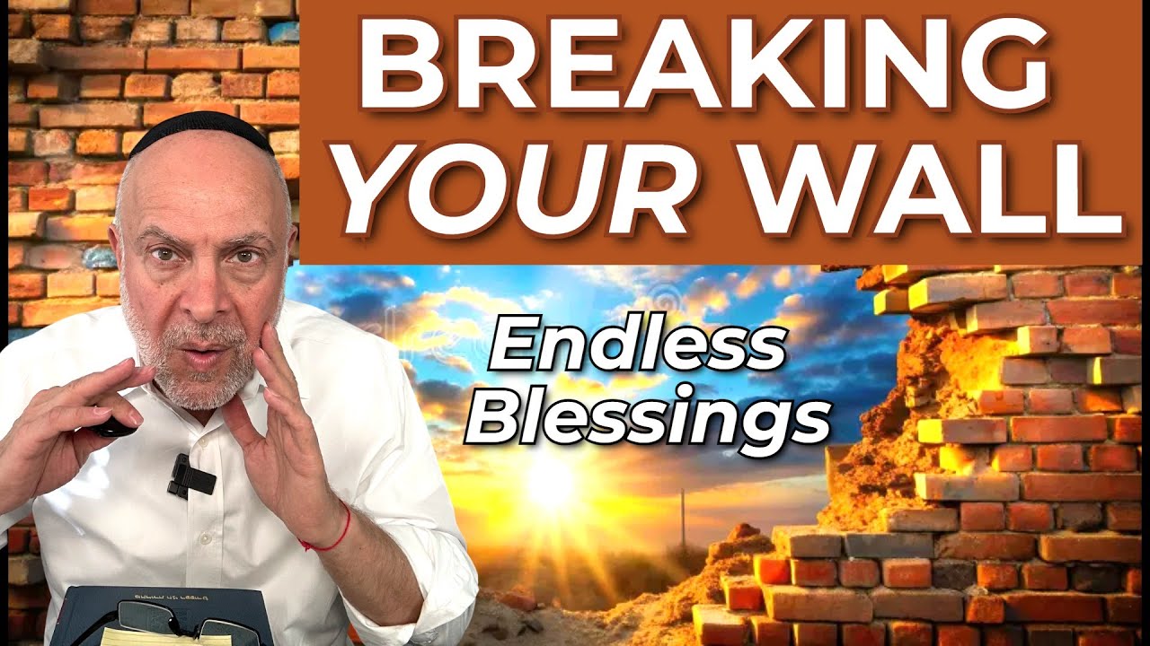 Breaking Your Walls: The Kabbalah Secret to Unlocking Your Blessings ...