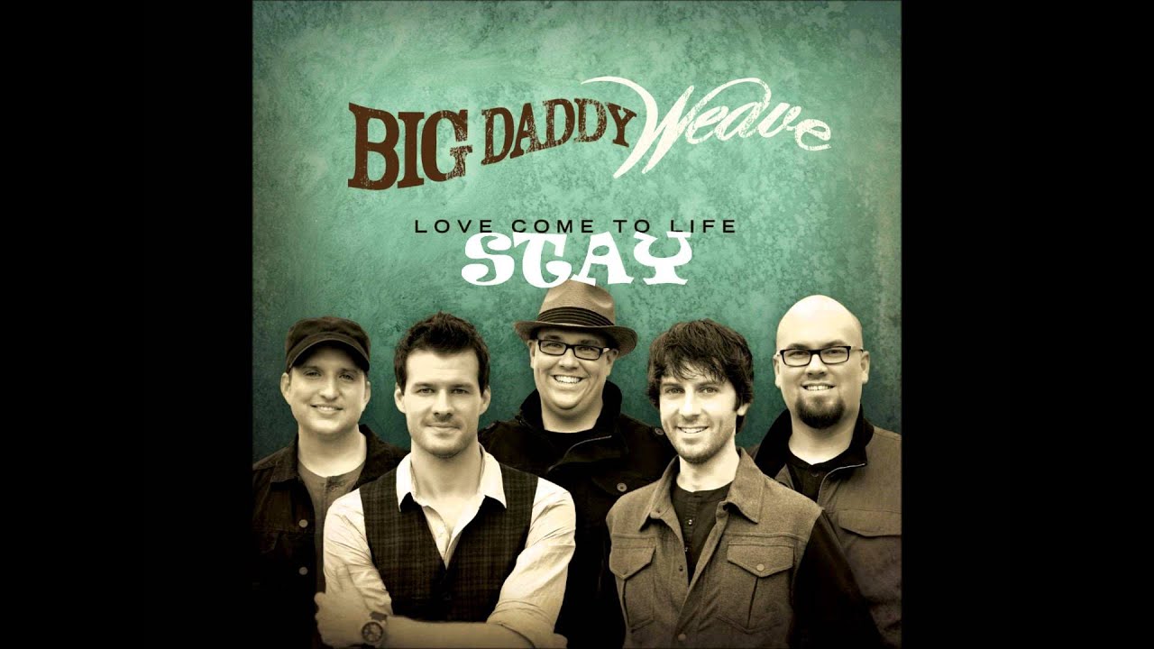Stay - Big Daddy Weave w/ Lyrics - YouTube