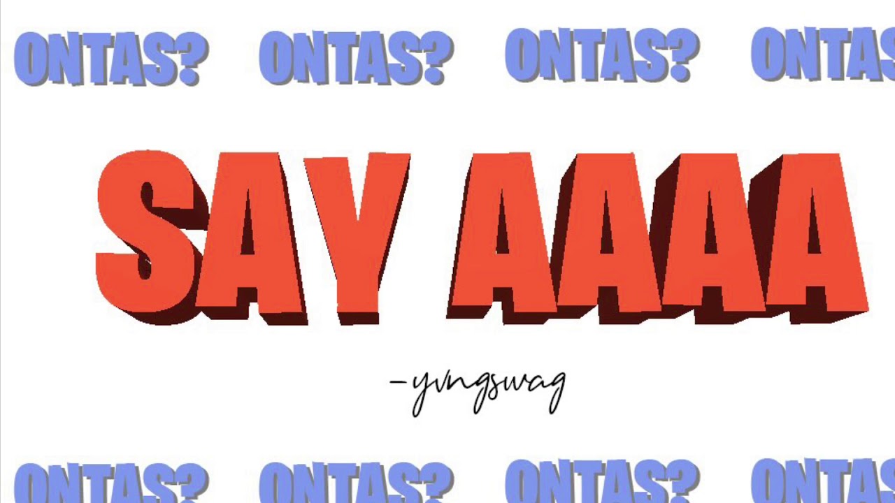 SAY AAAA ( ONTAS?) [Audio] - YouTube