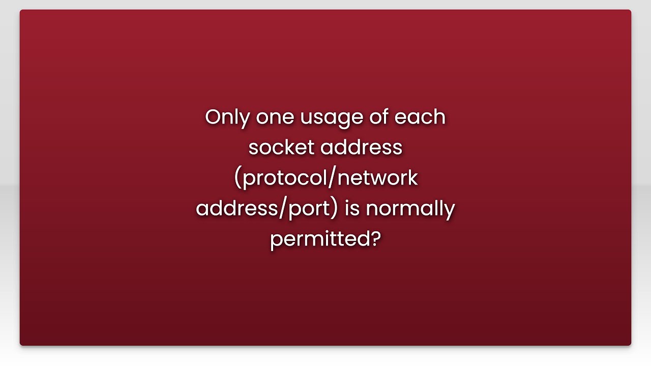 Only One Usage Of Each Socket Address Protocol Network Address Port