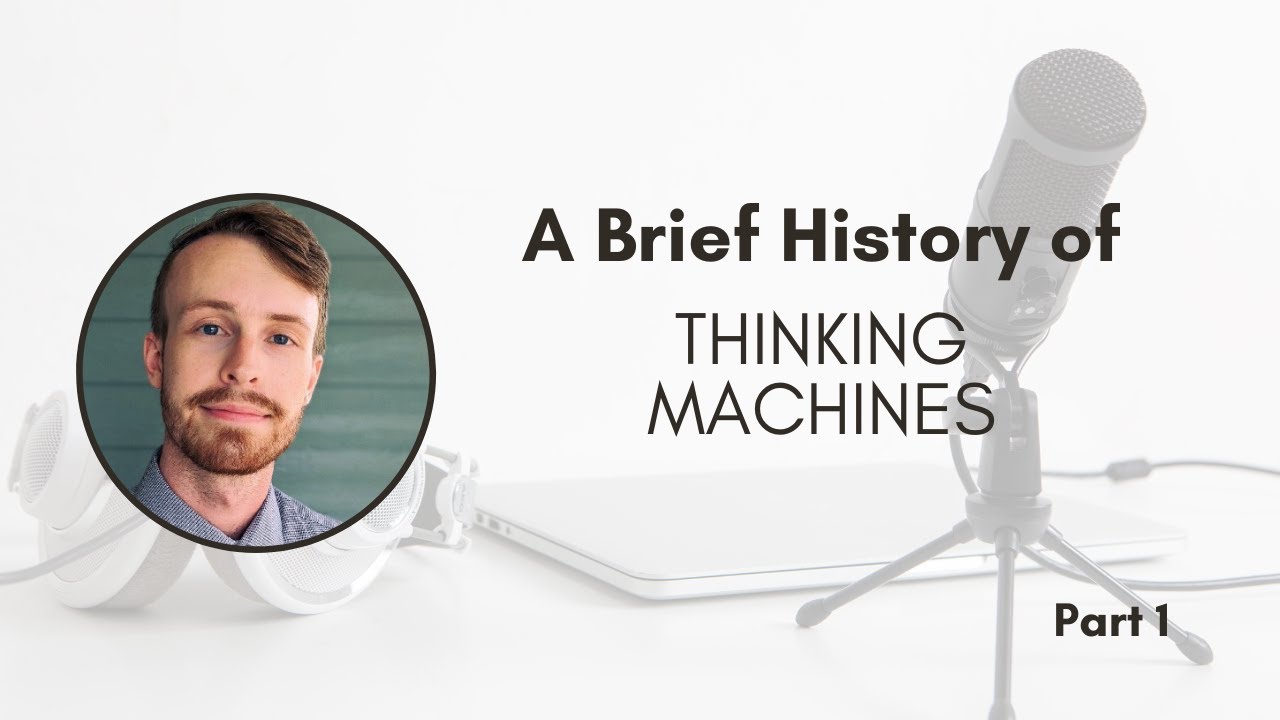 A Brief History of Thinking Machines: Part 1 - YouTube