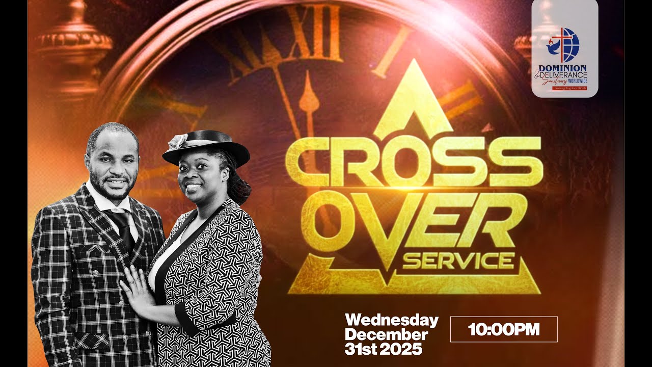 DOMINION CROSS OVER SERVICE || 31ST OF DECEMBER 2025 - YouTube