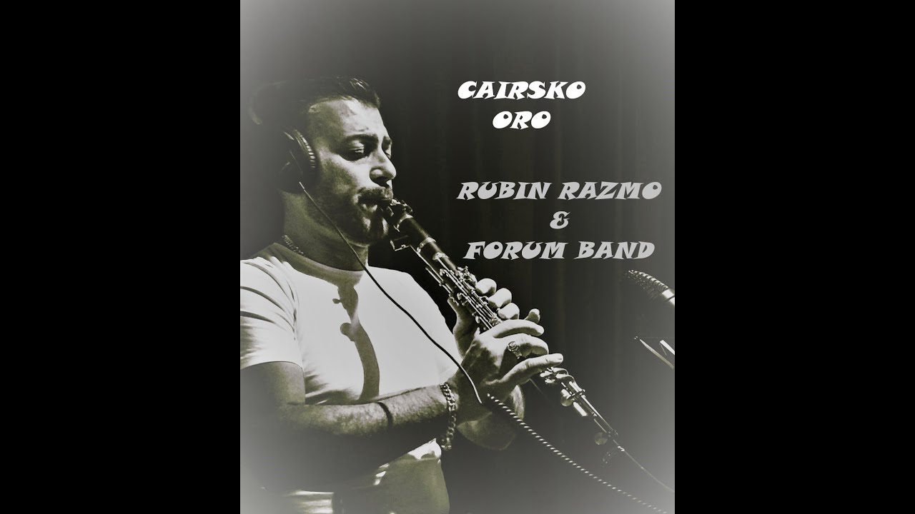 Rubin RAZMO - FORUM BAND ♫ CAIRSKO ORO ♫ ©2023 - YouTube