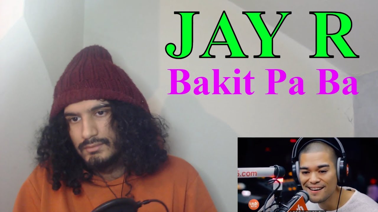 Jay R (FILIPINO R&B ARTIST) First Time Reaction! "Bakit Pa Ba" LIVE on ...