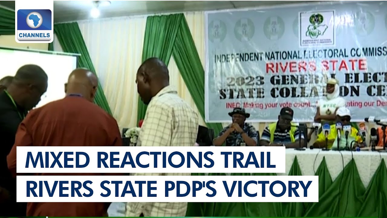2023 State Elections: Mixed Reactions Trail Rivers State PDP's Victory ...